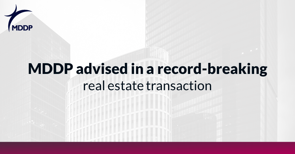 MDDP advised in a record-breaking real estate transaction | MDDP