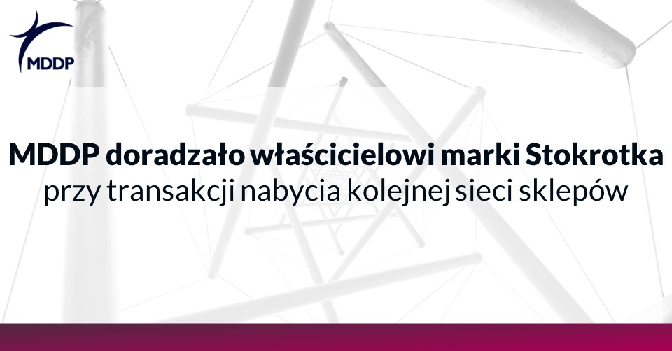 MDDP doradzało właścicielowi marki Stokrotka przy transakcji nabycia ...