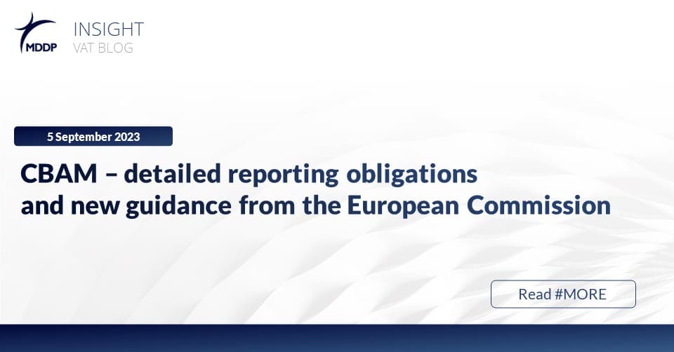 CBAM – detailed reporting obligations and new guidance from the ...