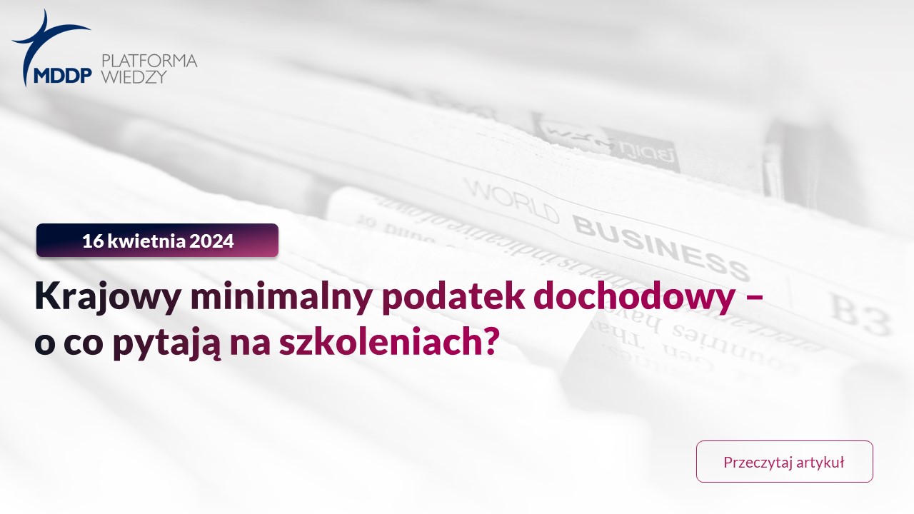 Krajowy minimalny podatek dochodowy – o co pytają na szkoleniach? | MDDP