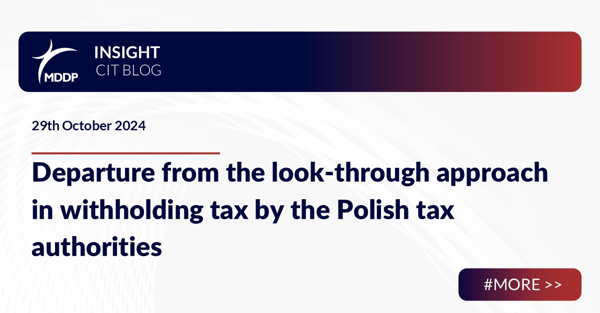 Departure From The Look Through Approach In Withholding Tax By The Polish Tax Authorities